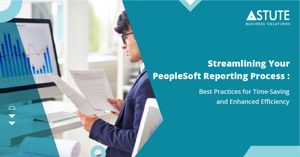 Enhancing PeopleSoft Reporting: Best Practices for Efficiency Enhancing PeopleSoft Reporting: Best Practices for Efficiency